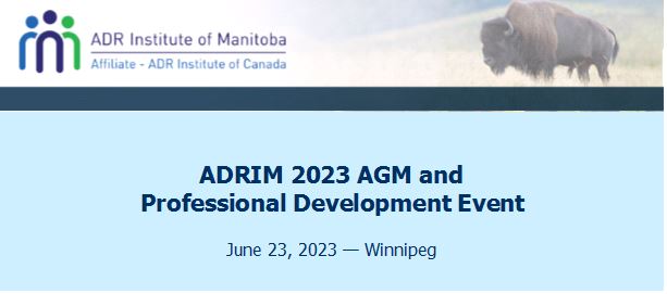 ADRIM 2023 AGM & PD Event – ADR Institute of Manitoba